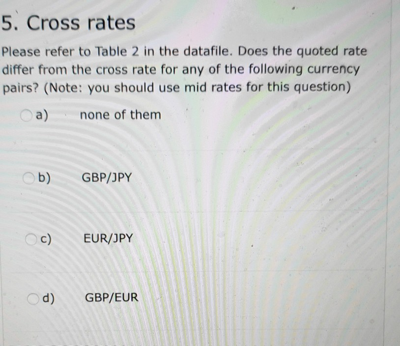 Solved 5. Cross rates Please refer to Table 2 in the | Chegg.com