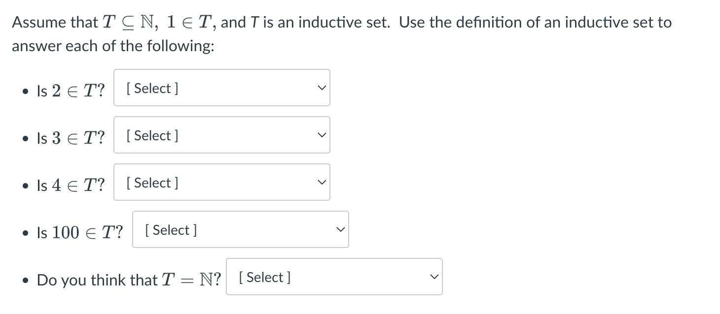 Solved Assume that T⊆N,1∈T, and T is an inductive set. Use | Chegg.com