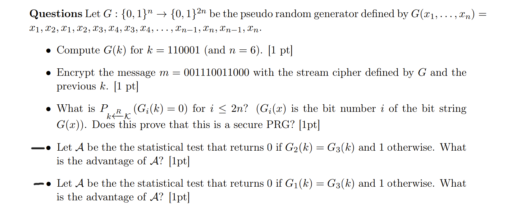 Solved Questions Let G:{0,1}n→{0,1}2n be the pseudo random | Chegg.com
