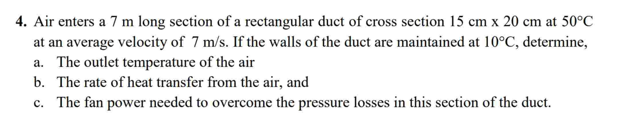 Solved Air enters a 7 m ﻿long section of ﻿a rectangular duct | Chegg.com