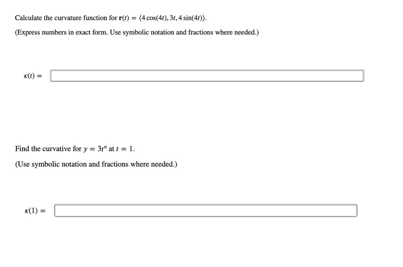 Solved Calculate the curvature function for r(t) = (4 | Chegg.com