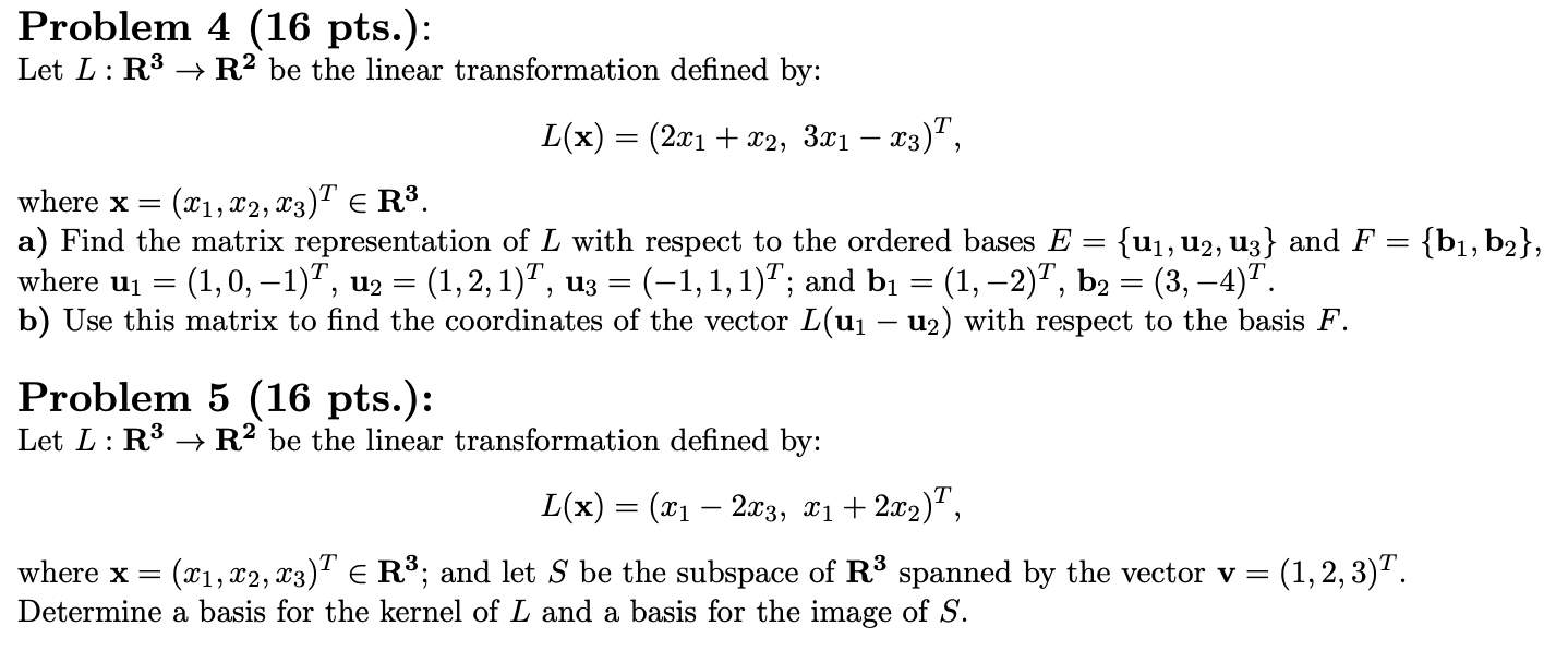 Solved Problem 4 (16 pts.): Let L:R3 + R2 be the linear | Chegg.com