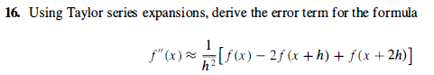 Solved 16. Using Taylor series expansions, derive the error | Chegg.com