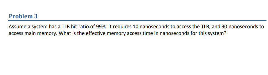 Solved Assume a system has a TLB hit ratio of 99%. It | Chegg.com