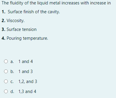 Solved The fluidity of the liquid metal increases with | Chegg.com