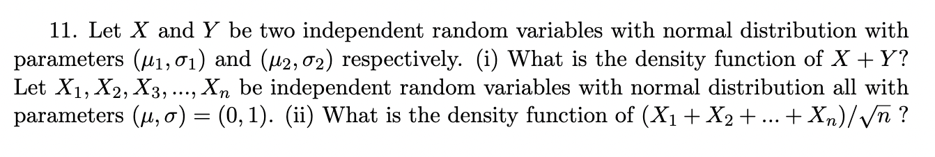 [Solved]: 11. Let ( X ) and ( Y ) be two independent r