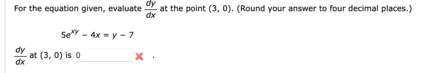 Solved For the equation given, evaluate dxdy at the point | Chegg.com