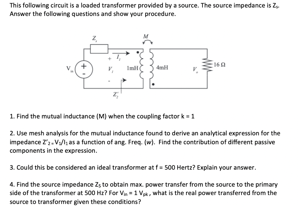 This following circuit is a loaded transformer | Chegg.com
