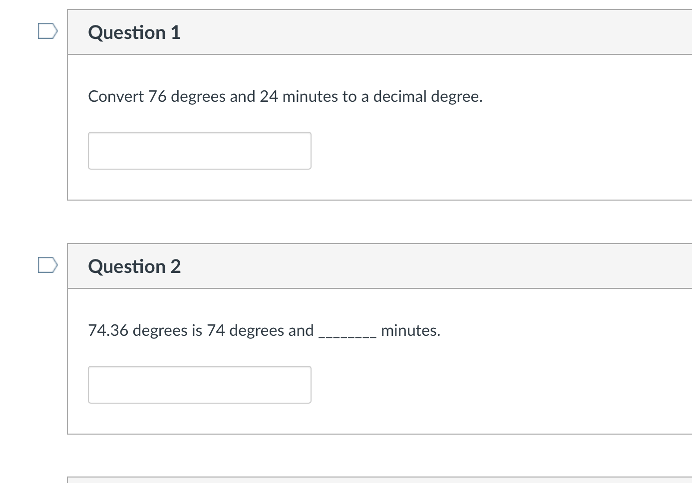 Solved Question 1 Convert 76 degrees and 24 minutes to a | Chegg.com
