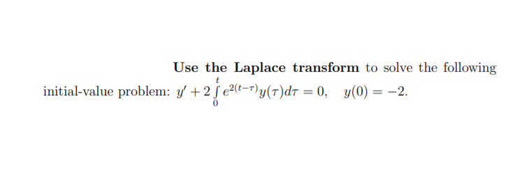 Solved Use the Laplace transform to solve the following 2 | Chegg.com