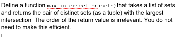 Solved Define a function max intersection (sets) that takes | Chegg.com