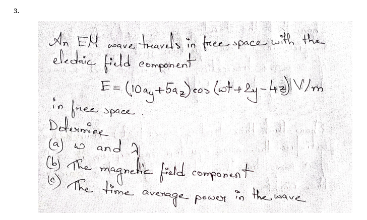 Solved 3. An EM wave travels in free space with the electric | Chegg.com