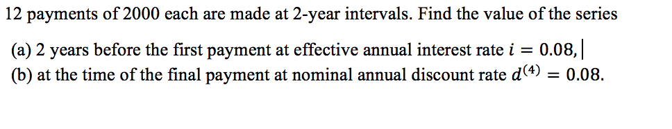 12 payments of 2000 each are made at 2-year | Chegg.com
