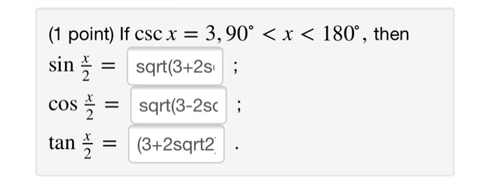 Solved (1 point) If cscx - 3, 90°