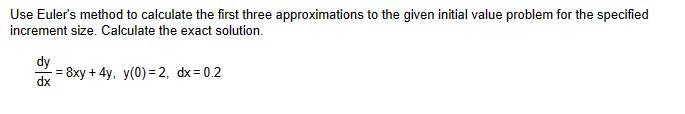 Solved Use Euler's method to calculate the first three | Chegg.com