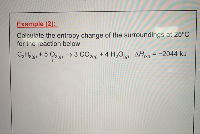 Solved Example (2) Calculate the entropy change of the | Chegg.com