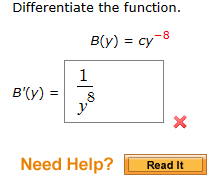 Solved Differentiate the function. B(y)=cy−8B′(y)=y81 Need | Chegg.com
