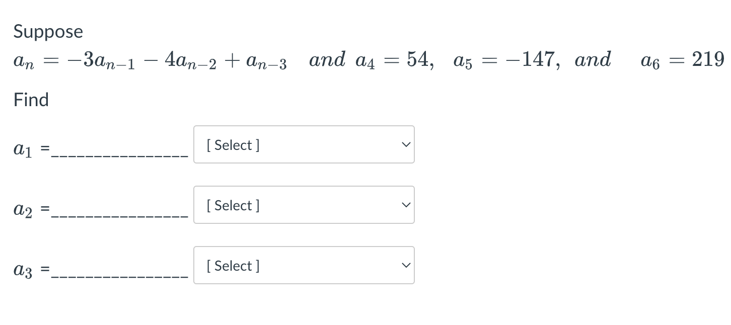 Solved Suppose an=−3an−1−4an−2+an−3 and a4=54,a5=−147, and | Chegg.com