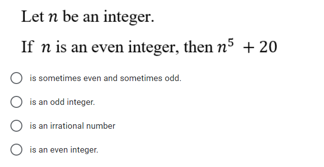 Solved Let n be an integer. If n is an even integer, then n5 | Chegg.com
