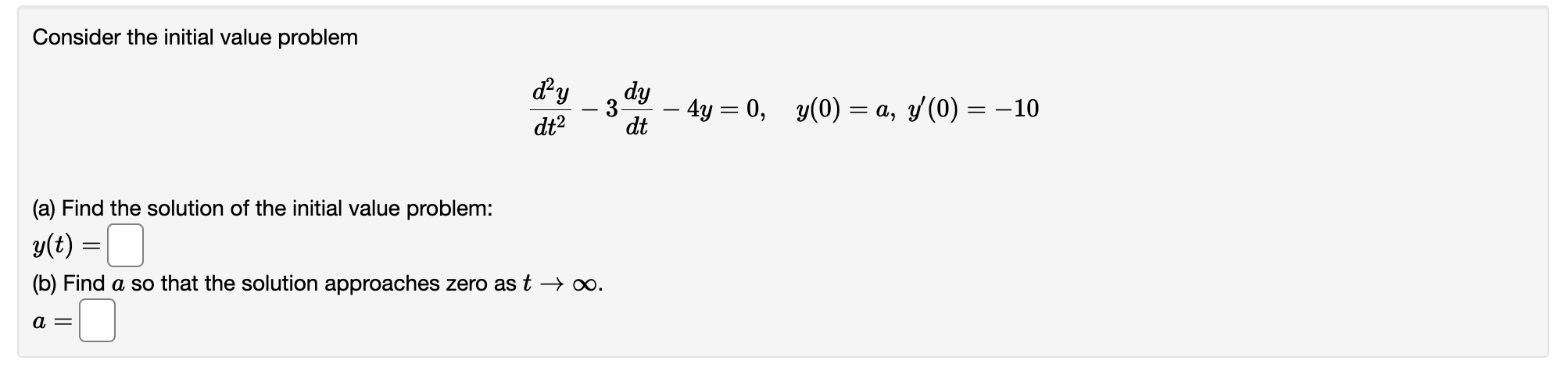 Solved Consider the initial value problem dy dy - 3 - 4y = | Chegg.com