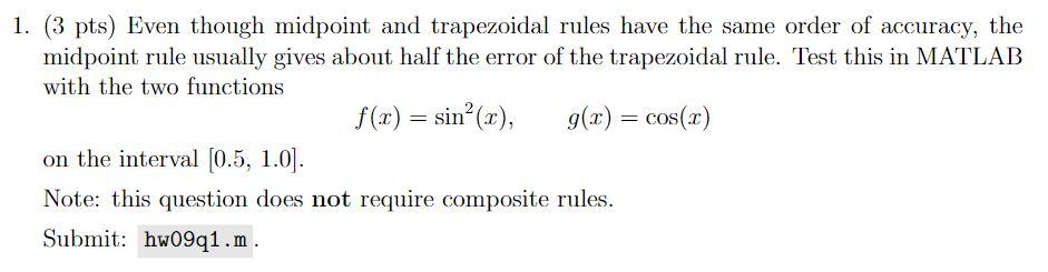 Solved 1. (3 pts) Even though midpoint and trapezoidal rules | Chegg.com