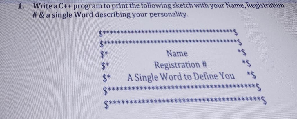 Solved 1. Write a +++ program to print the following sketch | Chegg.com