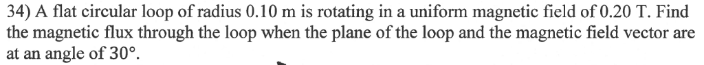Solved 34) A flat circular loop of radius 0.10 m is rotating | Chegg.com