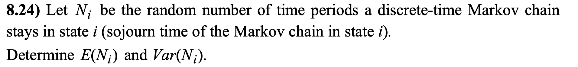 Solved 8.24) Let N; be the random number of time periods a | Chegg.com