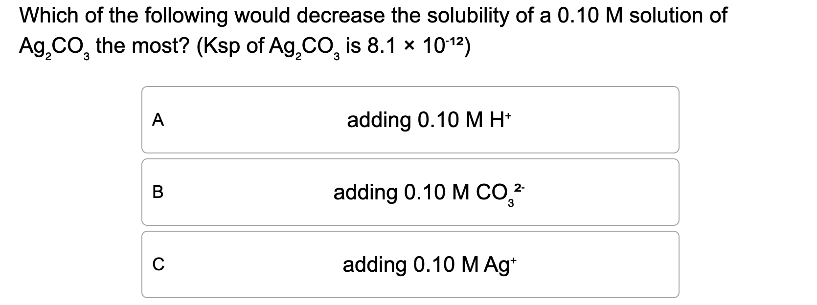 Solved Which of the following would decrease the solubility | Chegg.com