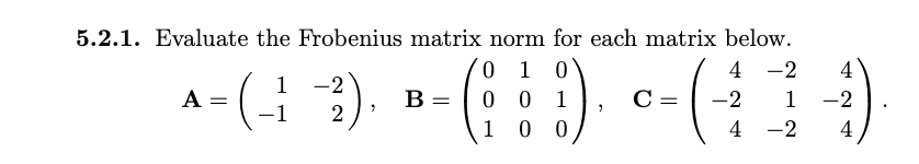 Solved 2.1. Evaluate the Frobenius matrix norm for each | Chegg.com