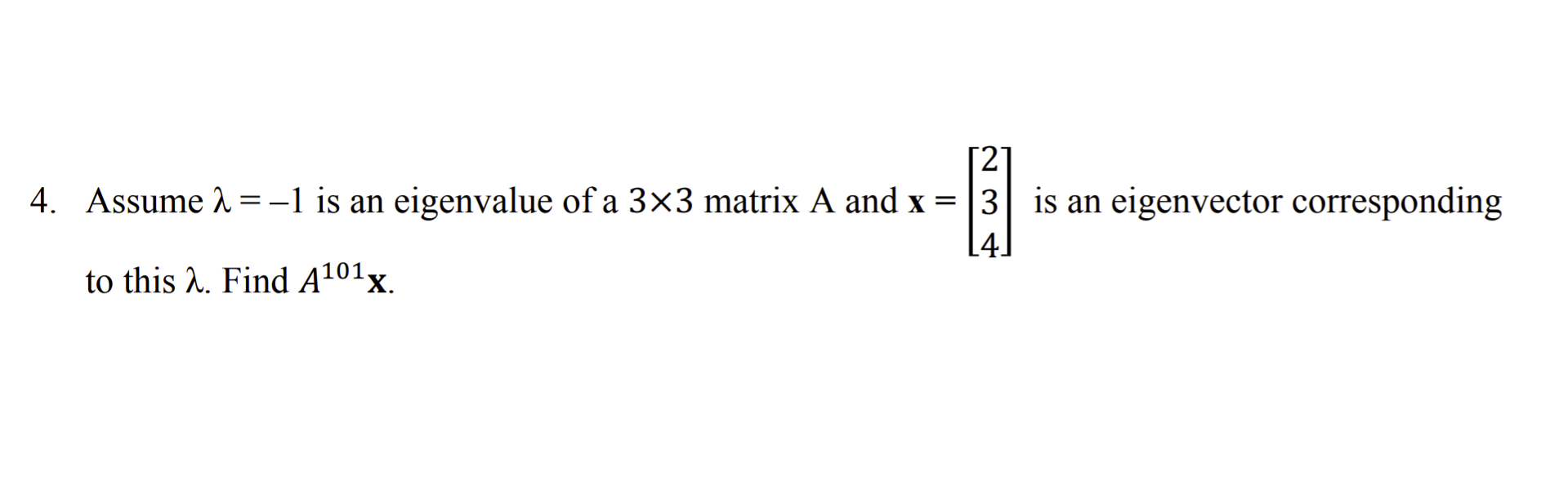 Solved 4. Assume 2 =-1 is an eigenvalue of a 3x3 matrix A | Chegg.com