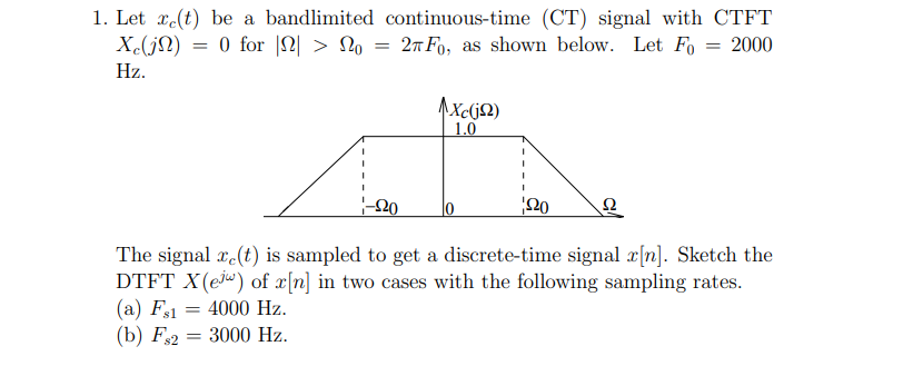 Solved 1. Let xc(t) be a bandlimited continuous-time (CT) | Chegg.com