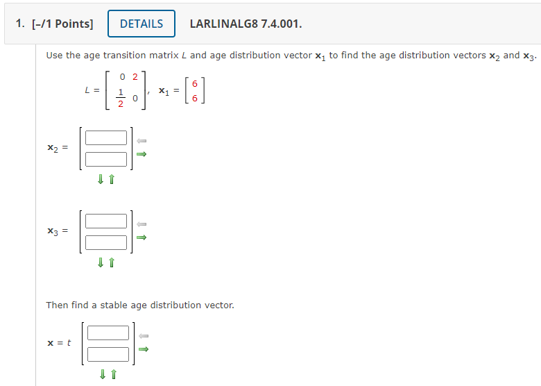 Solved Use the age transition matrix L and age distribution | Chegg.com