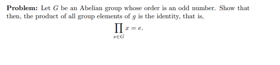 Solved Problem: Let G be an Abelian group whose order is an | Chegg.com