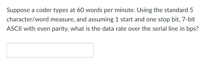 Solved Suppose a coder types at 60 words per minute. Using | Chegg.com