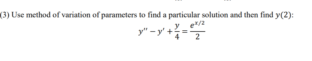 Solved (3) Use method of variation of parameters to find a | Chegg.com