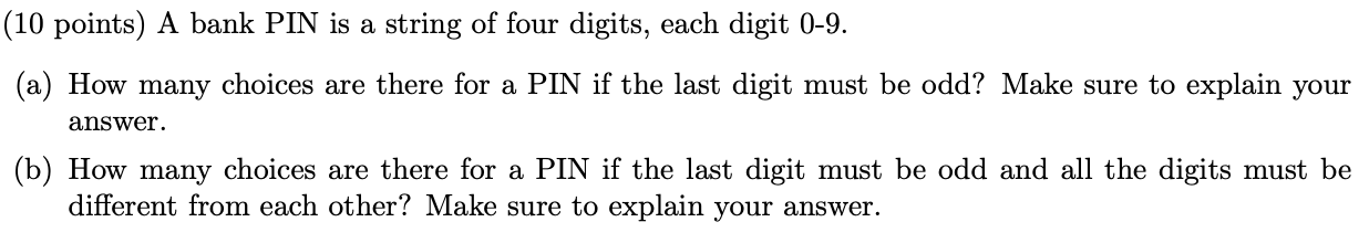 Solved (10 points) A bank PIN is a string of four digits, | Chegg.com