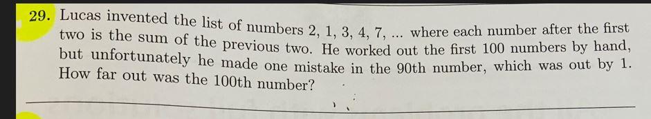 Solved 29. Lucas invented the list of numbers 2,1,3,4,7,… | Chegg.com