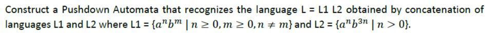Solved Construct a Pushdown Automata that recognizes the | Chegg.com