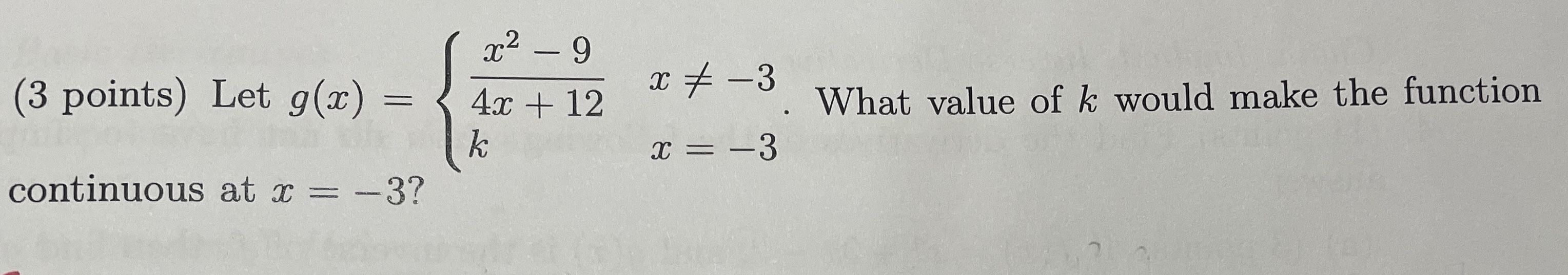Solved (3 points) Let g(x)={4x+12x2−9kx =−3x=−3. What value | Chegg.com