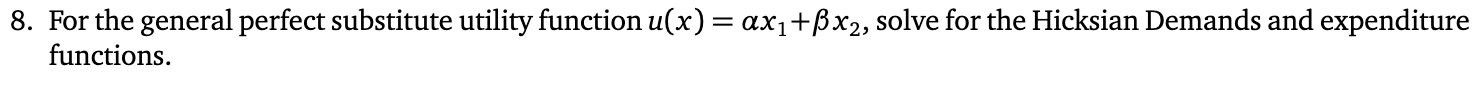 Solved 8. For the general perfect substitute utility | Chegg.com