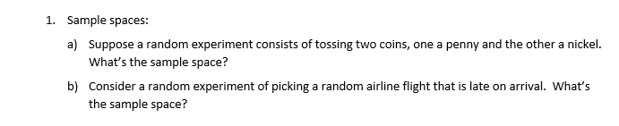 Solved 1. Sample spaces: a) Suppose a random experiment | Chegg.com