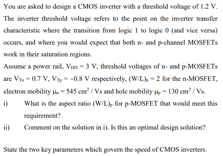 Solved You are asked to design a CMOS inverter with a | Chegg.com