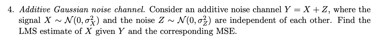 4. Additive Gaussian noise channel. Consider an | Chegg.com