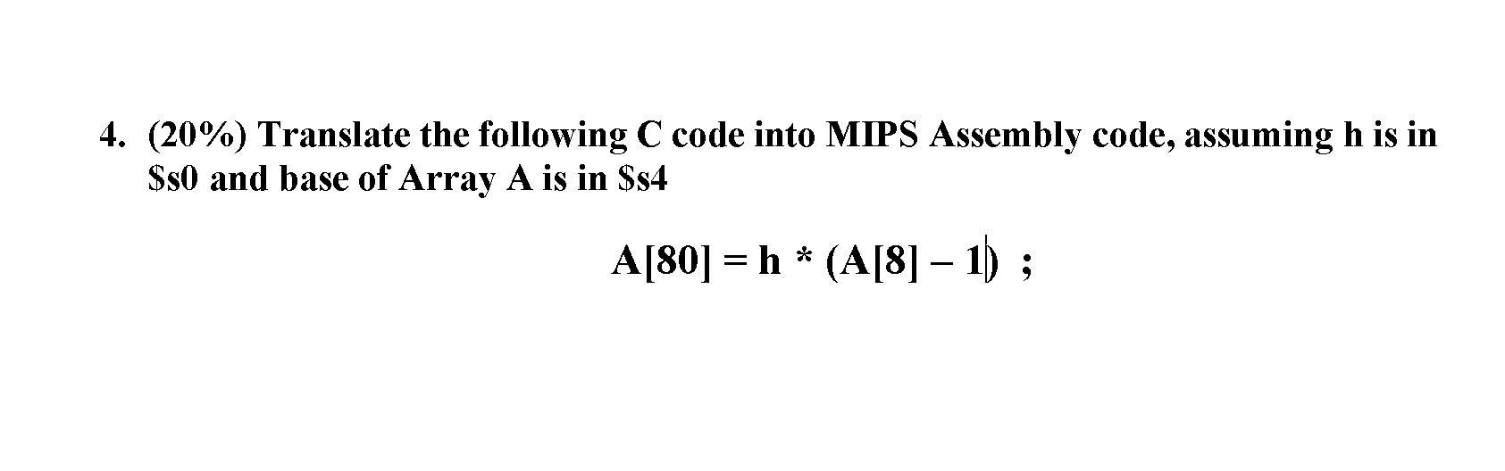 Solved 4. (20%) Translate the following C code into MIPS | Chegg.com