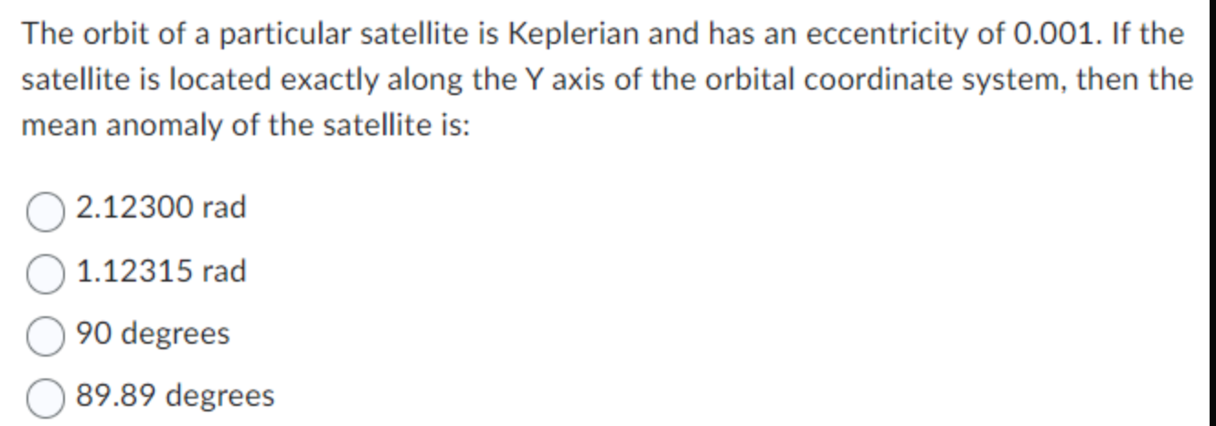 Solved The orbit of a particular satellite is Keplerian and | Chegg.com