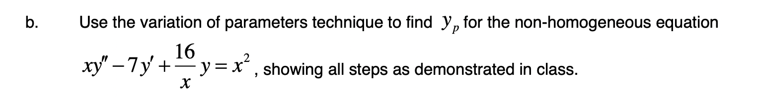 Solved Use the variation of parameters technique to find yp | Chegg.com