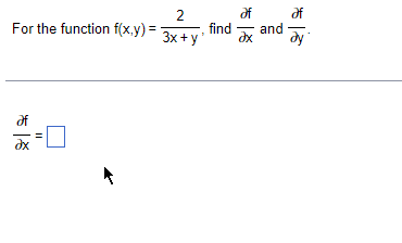 Solved For the function f(x,y)=3x+y2, find ∂x∂f and ∂y∂f. | Chegg.com