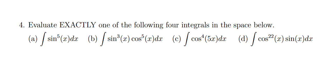 Solved 4. Evaluate EXACTLY one of the following four | Chegg.com