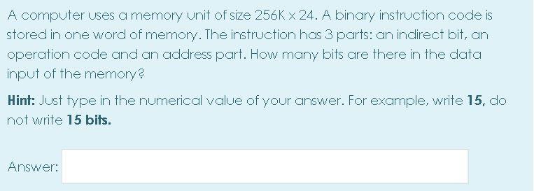 Solved A computer uses a memory unit of size 256K ~ 24. A | Chegg.com